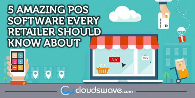 5 Amazing POS Software Every Retailer Should Know About | Online Sales ...