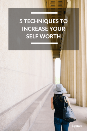 5 Techniques To Increase Your Self-Worth | Online Sales Guide Tips