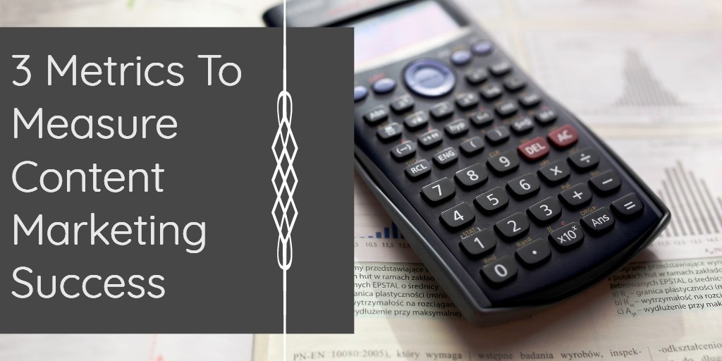 3 Metrics To Measure Content Marketing Success | Online Sales Guide Tips