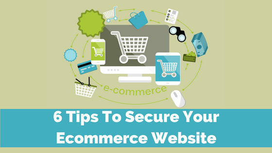6 Tips To Secure Your Ecommerce Website | Online Sales Guide Tips