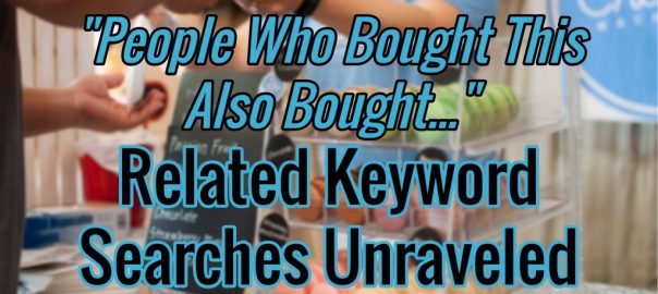 “People Who Bought This Also Bought” – Related Keyword Searches ...