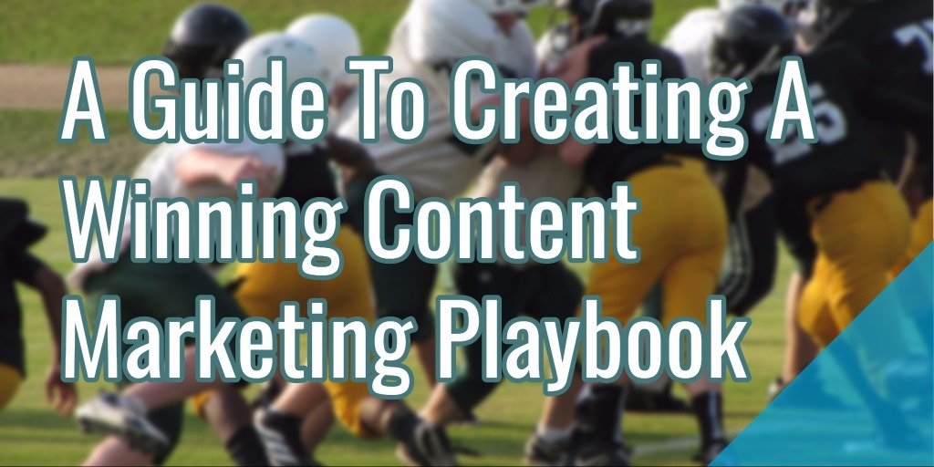 A Guide To Creating A Winning Content Marketing Playbook Online Sales Guide Tips