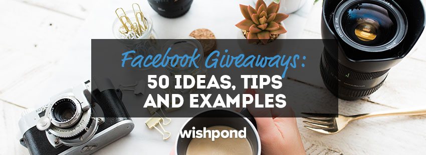 Facebook Giveaways: 50 Ideas, Tips and Examples | Online Sales Guide Tips