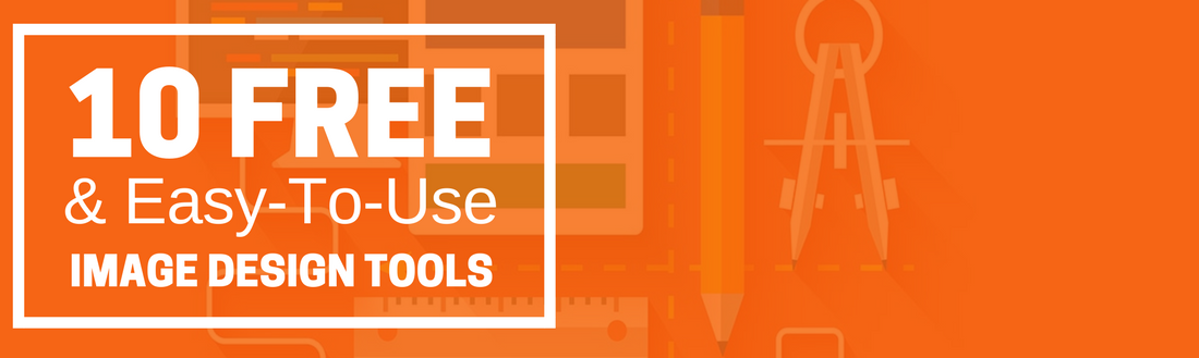 10 Free And Easy-To-Use Image Design Tools | Online Sales Guide Tips