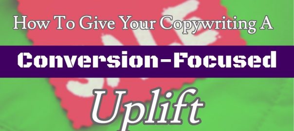 How To Give Your Copywriting A Conversion-Focused Uplift [Examples ...